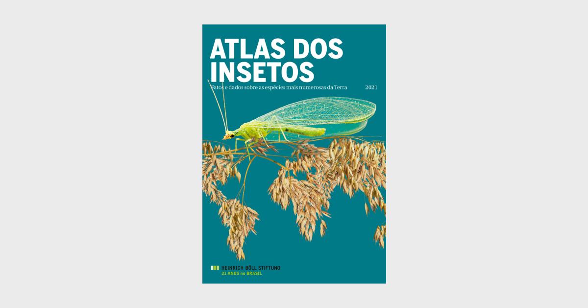 Atlas dos Insetos | Heinrich Böll Stiftung - Rio de Janeiro | Brasil